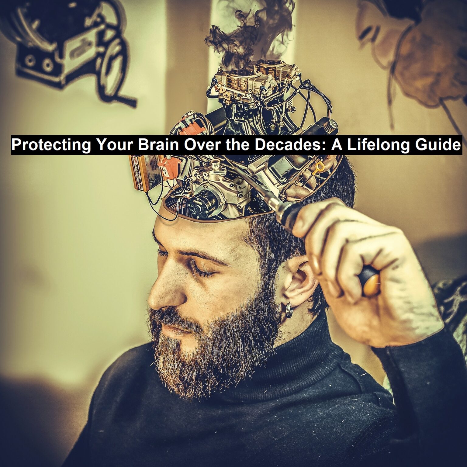 Protecting Your Brain Over the Decades: A Lifelong Guide - Well-Being Stuff